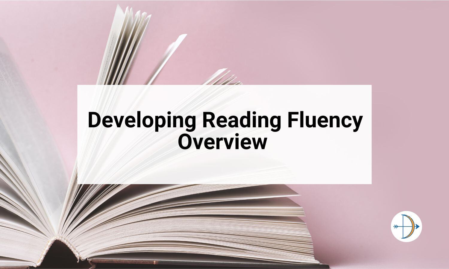Developing Reading Fluency Overview